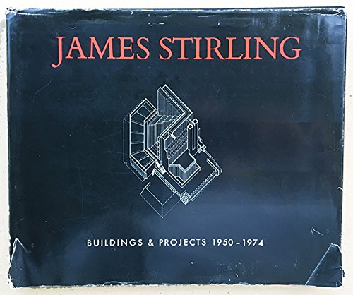 James Stirling: Buildings and Projects, 1950-74: John Jacobus, James ...