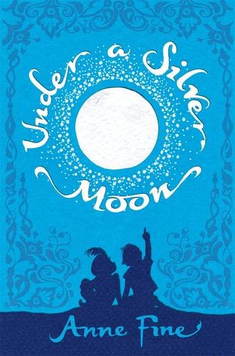 Under a Silver Moon: Amazon.co.uk: Fine, Anne, Klaver, Lotte ...