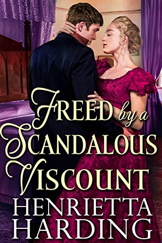 Freed by a Scandalous Viscount: A Historical Regency Romance Novel ...