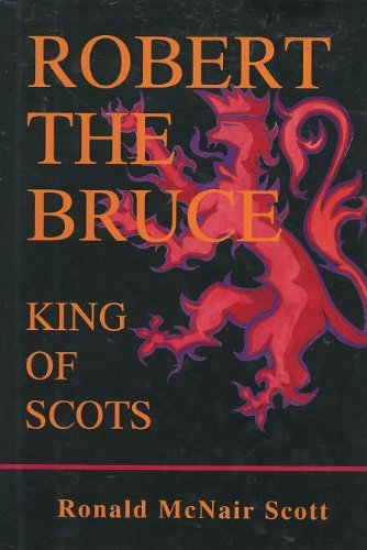 Robert the Bruce : King of Scot: Ronald McNair Scott: Amazon.com: Books