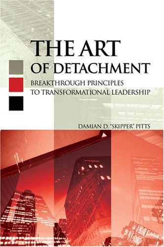 The Art of Detachment: Breakthrough Principles to Transformational ...