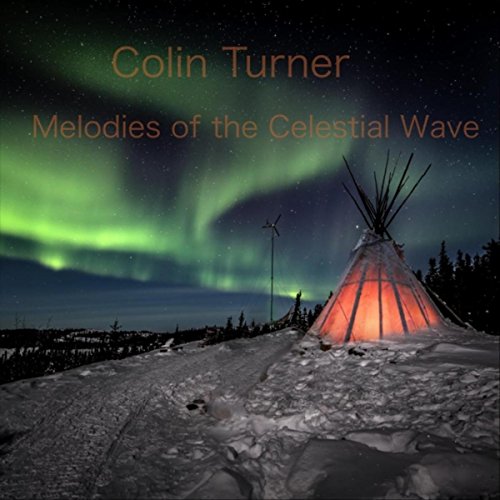 Play Melodies of the Celestial Wave by Colin Turner on Amazon Music
