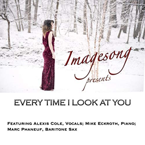 Every Time I Look at You (feat. Alexis Cole, Mike Eckroth & Marc ...