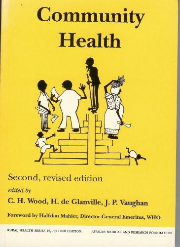 Community Health: C. H. Wood, H. de Glanville, J.P. Vaughan ...