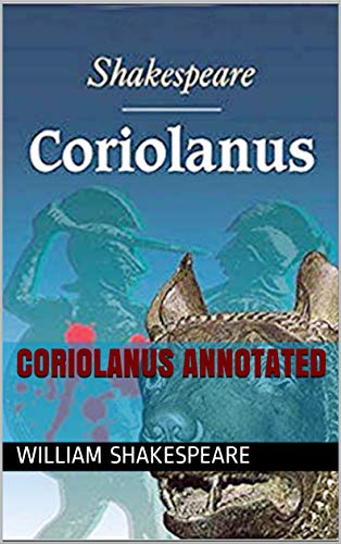 Coriolanus Annotated: Special Edition (whe Book 5) eBook : Shakespeare ...