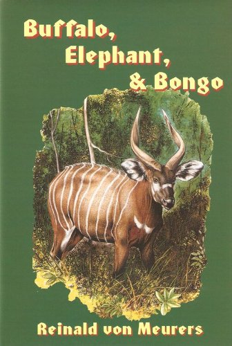 Buffalo, Elephant & Bongo: von Meurers, Reinald: 9781571571601: Amazon ...