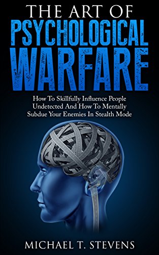 The Art Of Psychological Warfare How To Skillfully Influence People the-art-of-psychological-warfare-how-to-skillfully-influence-people