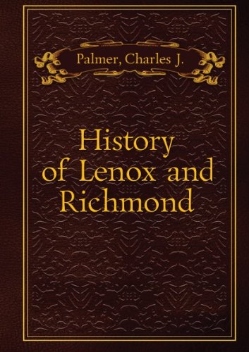 History of Lenox and Richmond: Palmer, Charles J.: Amazon.com: Books