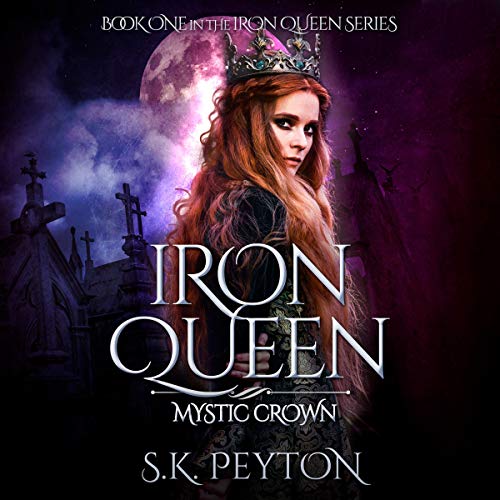 Amazon.com: Iron Queen: Mystic Crown: Book One in The Iron Queen Series ...