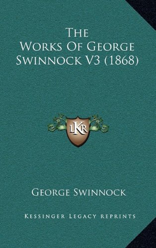 The Works Of George Swinnock V3 (1868): Swinnock, George: 9781164435280 ...