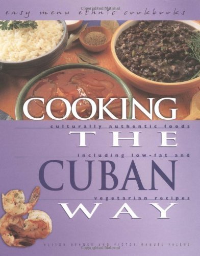 Cooking the Cuban Way: Culturally Authentic Foods, Including Low-Fat ...