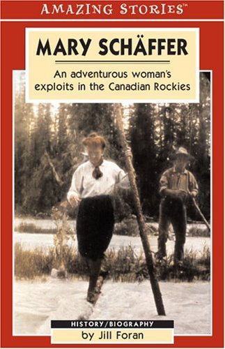 Mary Schäffer: An Adventurous Woman's Exploits in the Canadian Rockies ...