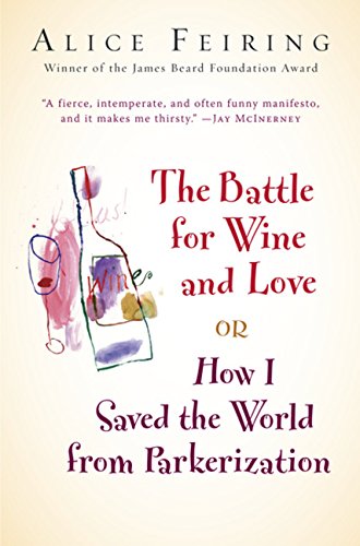 The Battle for Wine and Love: Or How I Saved the World from ...