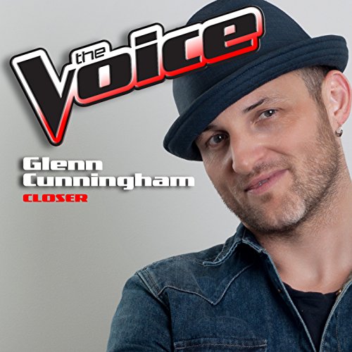 Play Closer (The Voice Performance) by Glenn Cunningham on Amazon Music