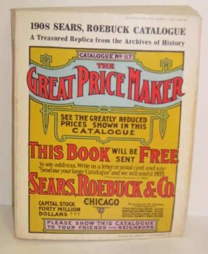 1908 Sears, Roebuck and Co Catalogue No 117 The Great Price Maker: N/A ...