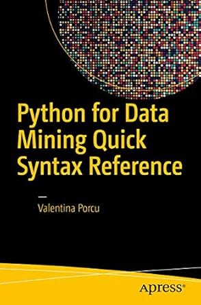 Buy Python for Data Mining Quick Syntax Reference Book Online at Low ...