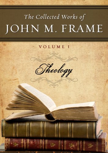 The Collected Works of John Frame: Volume 1: Theology (CD): Frame, John ...