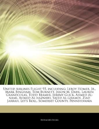 Articles On United Airlines Flight 93, including: Leroy Homer, Jr ...