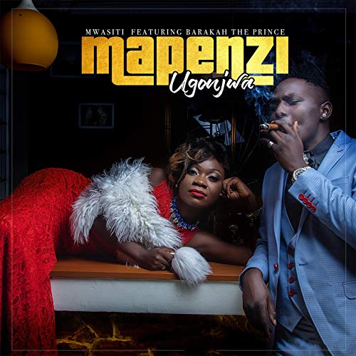 Mapenzi Ugonjwa (feat. Barakah The Prince) de Mwasiti feat. Barakah The ...