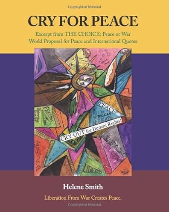 Cry For Peace: Excerpt From The Choice: Peace Or War World Proposal For ...