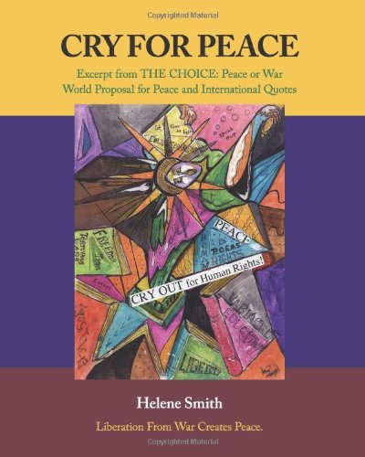 Cry For Peace: Excerpt From The Choice: Peace Or War World Proposal For ...