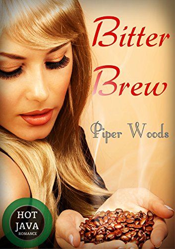 Bitter Brew (Hot Java Romance Book 2) - Kindle edition by Woods, Piper ...