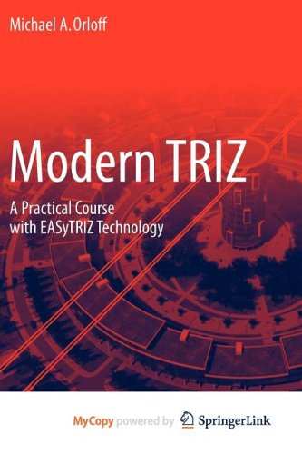Modern TRIZ: A Practical Course with EASyTRIZ Technology: Orloff ...
