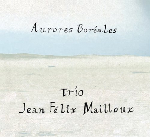 Trio Jean Felix Mailloux - Aurores boreales - Amazon.com Music