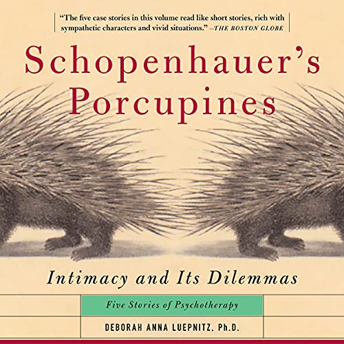 Amazon.com: Schopenhauer's Porcupines: Intimacy and Its Dilemmas: Five ...