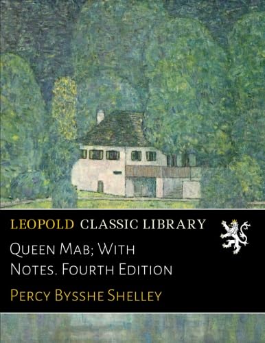 Queen Mab; With Notes. Fourth Edition: Shelley, Percy Bysshe: Amazon ...