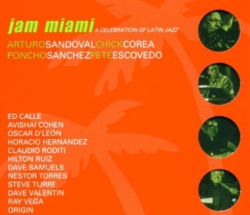 Jam Miami - A Celebration Of Latin Jazz: Sandoval Arturo, Arturo ...