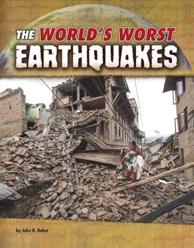 World's Worst Natural Disasters: The World's Worst Earthquakes : Baker ...