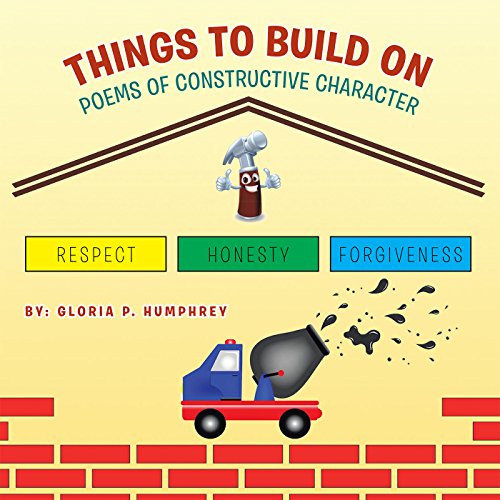 Things to Build On: Poems of Constructive Character eBook : Humphrey ...