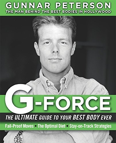 G-Force: The Ultimate Guide to Your Best Body Ever : Peterson, Gunnar ...