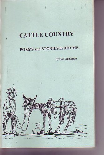 CATTLE COUNTRY: POEMS and STORIES in RHYME: Bob Appleman: Amazon.com: Books