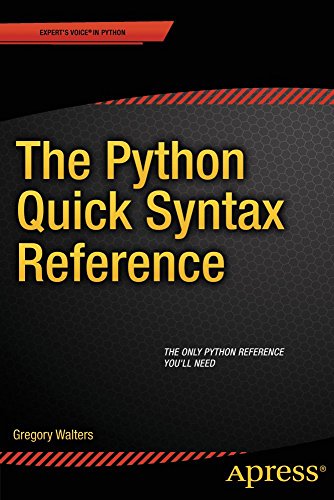 The Python Quick Syntax Reference 1st ed., Walters, Gregory, eBook - Amazon.com