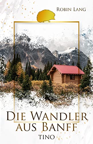 Die Wandler aus Banff - Tino eBook : Lang, Robin: Amazon.de: Kindle-Shop