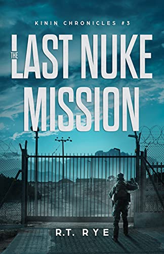 The Last Nuke Mission: A Military Espionage Thriller (The Kinin ...
