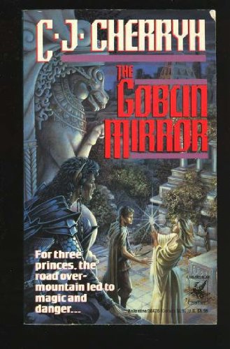 The Goblin Mirror: C. J. Cherryh: 9780345384768: Amazon.com: Books