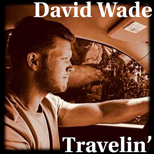 Écouter Travelin' par David Wade' sur Amazon Music Unlimited