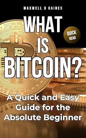 Amazon.com: What is Bitcoin?: A Quick and Easy Guide for the Absolute ...