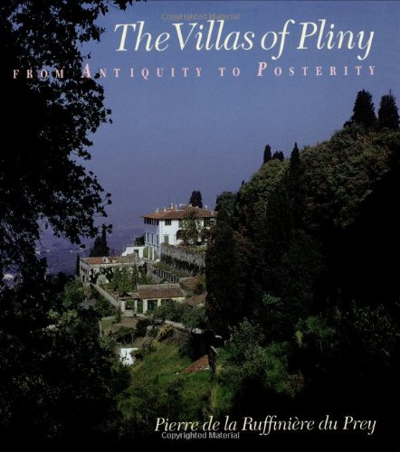 The Villas of Pliny from Antiquity to Posterity: du Prey, Pierre de la ...