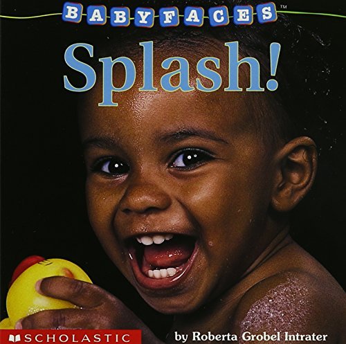 Splash! (Baby Faces Board Book): Roberta Grobel Intrater: Amazon.com: Books