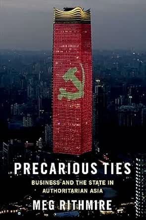 Amazon.com: Precarious Ties: Business and the State in Authoritarian ...