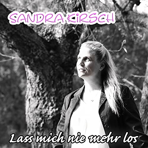 Lass mich nie mehr los di Sandra Kirsch su Amazon Music Unlimited