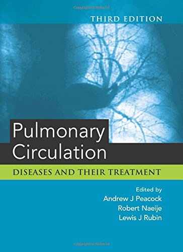 Pulmonary Circulation: Diseases and Their Treatment, Third Edition ...
