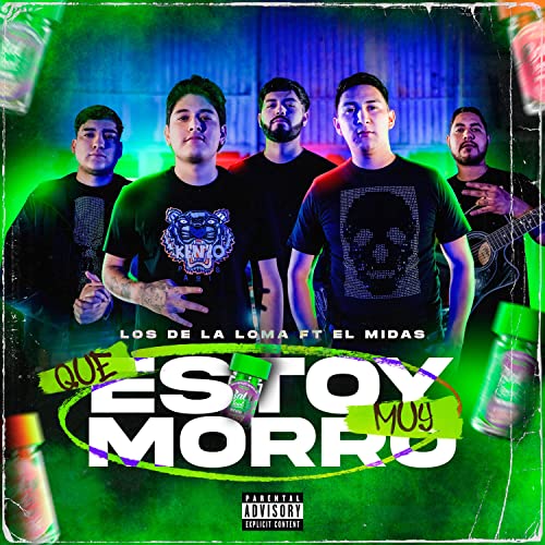 Play Que Estoy Muy Morro by Los de la Loma feat. el midas on Amazon Music