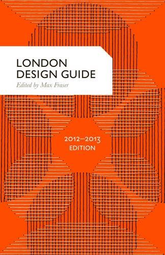 London Design Guide 2012-13: Max (ed) Fraser: 9780956309815: Amazon.com ...