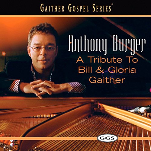 Amazon.com: A Tribute To Bill And Gloria Gaither : Anthony Burger ...