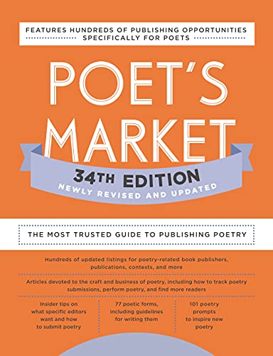 Poet's Market 34th Edition: The Most Trusted Guide to Publishing Poetry ...